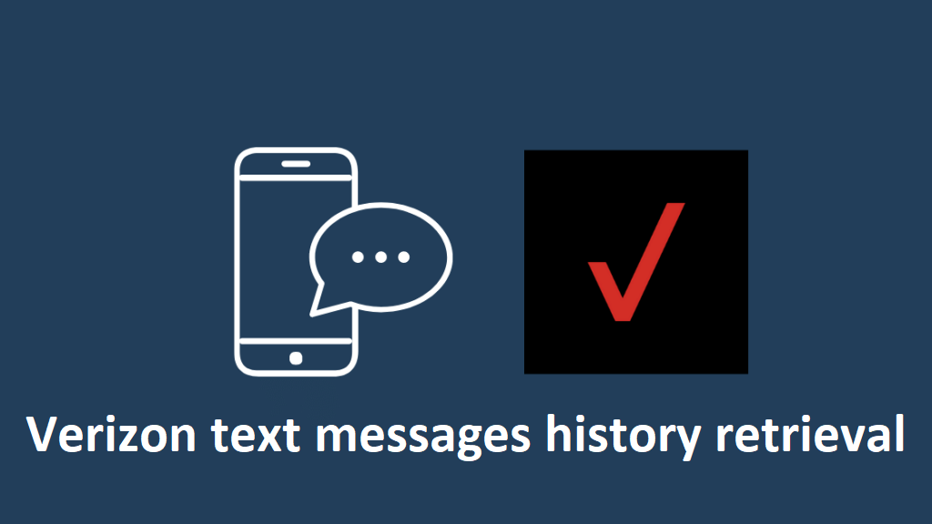 The Right Method To Retrieve The Verizon Text Messages History Mobile